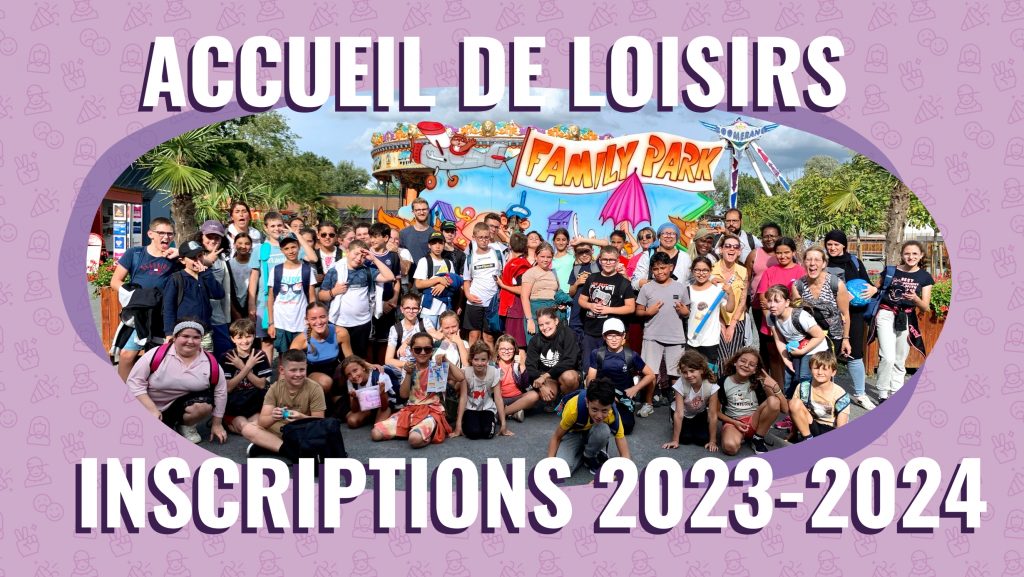 INSCRIPTIONS : accueil de loisirs/jeunes 23-24 - Meli